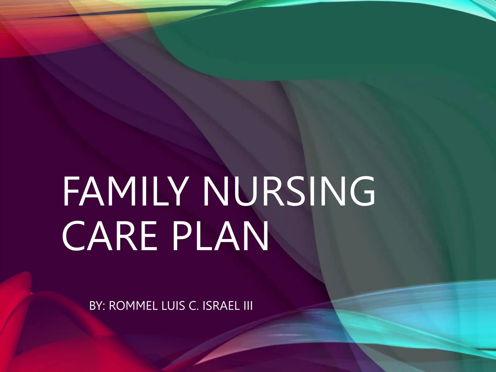FAMILY NURSING CARE PLAN | PPTX