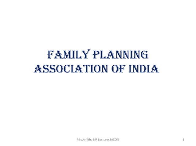 FAMILY PLANNING ASSOCIATION OF INDIA 2.pptx health agencies | PPTX | Sexual Health | Diseases ...