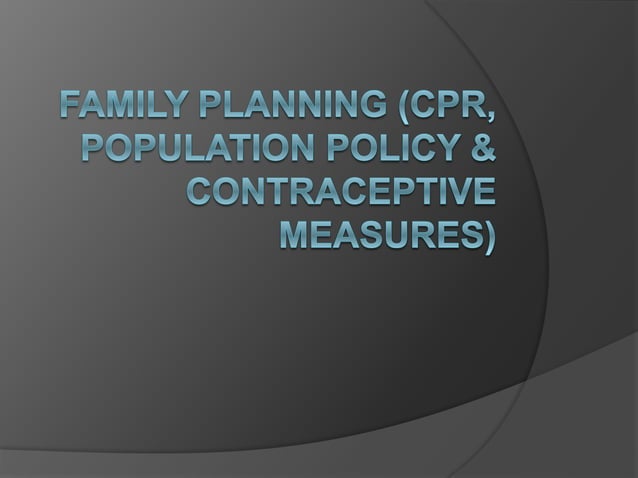 Family planning (cpr, population policy & | PPTX | Birth Control ...