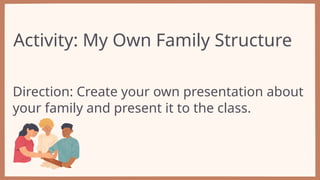 FAMILY STRUCTURES is about the understanding of one's family Tree | PPTX