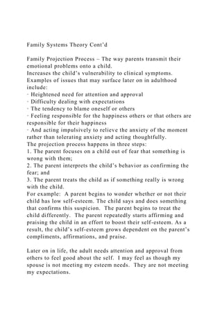Family Systems Theory Cont’dFamily Projection Process – The wa.docx