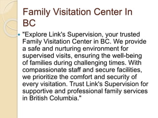 Family Visitation Center In BC ppt.pptx
