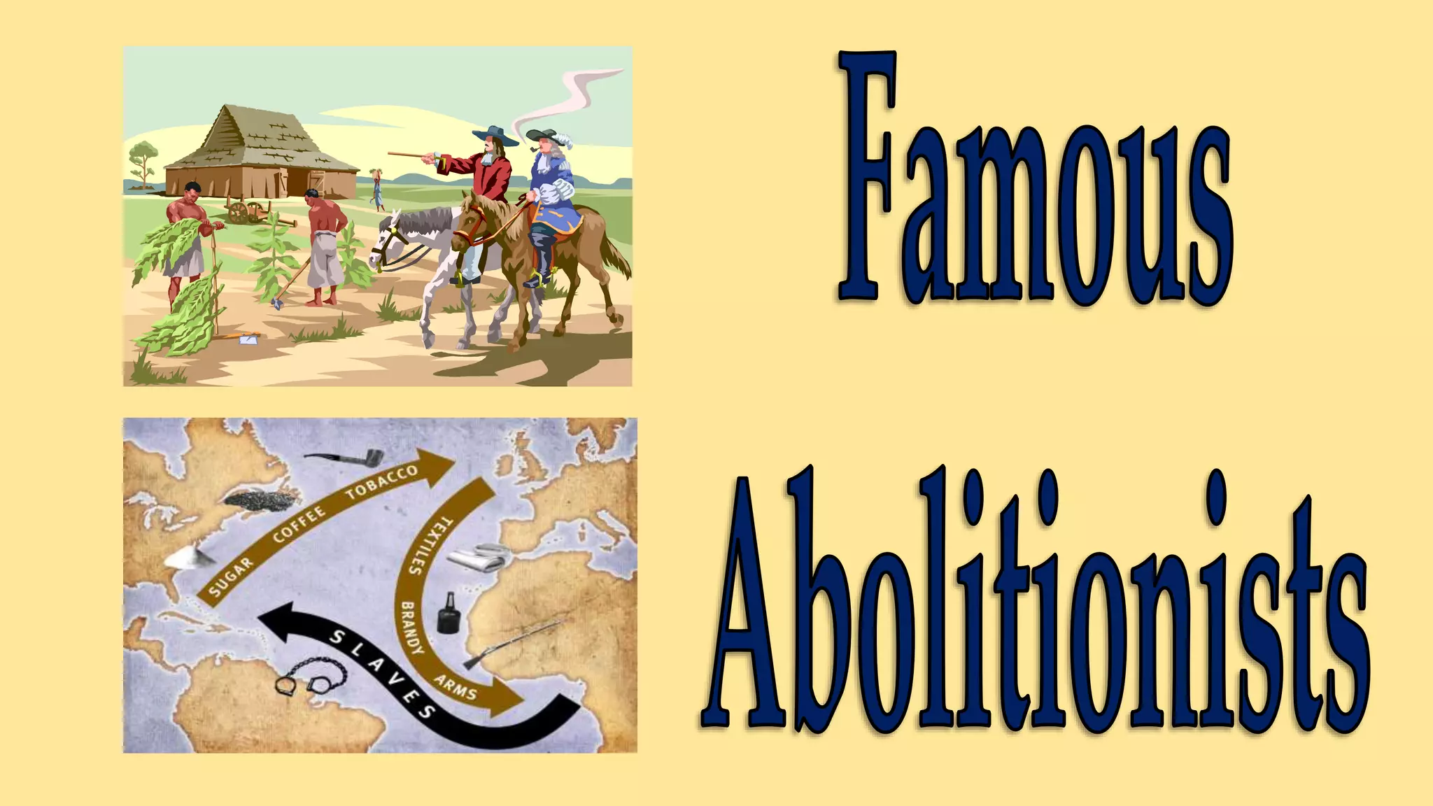 Atlantic Slave Trade - Famous abolitionists | PPTX