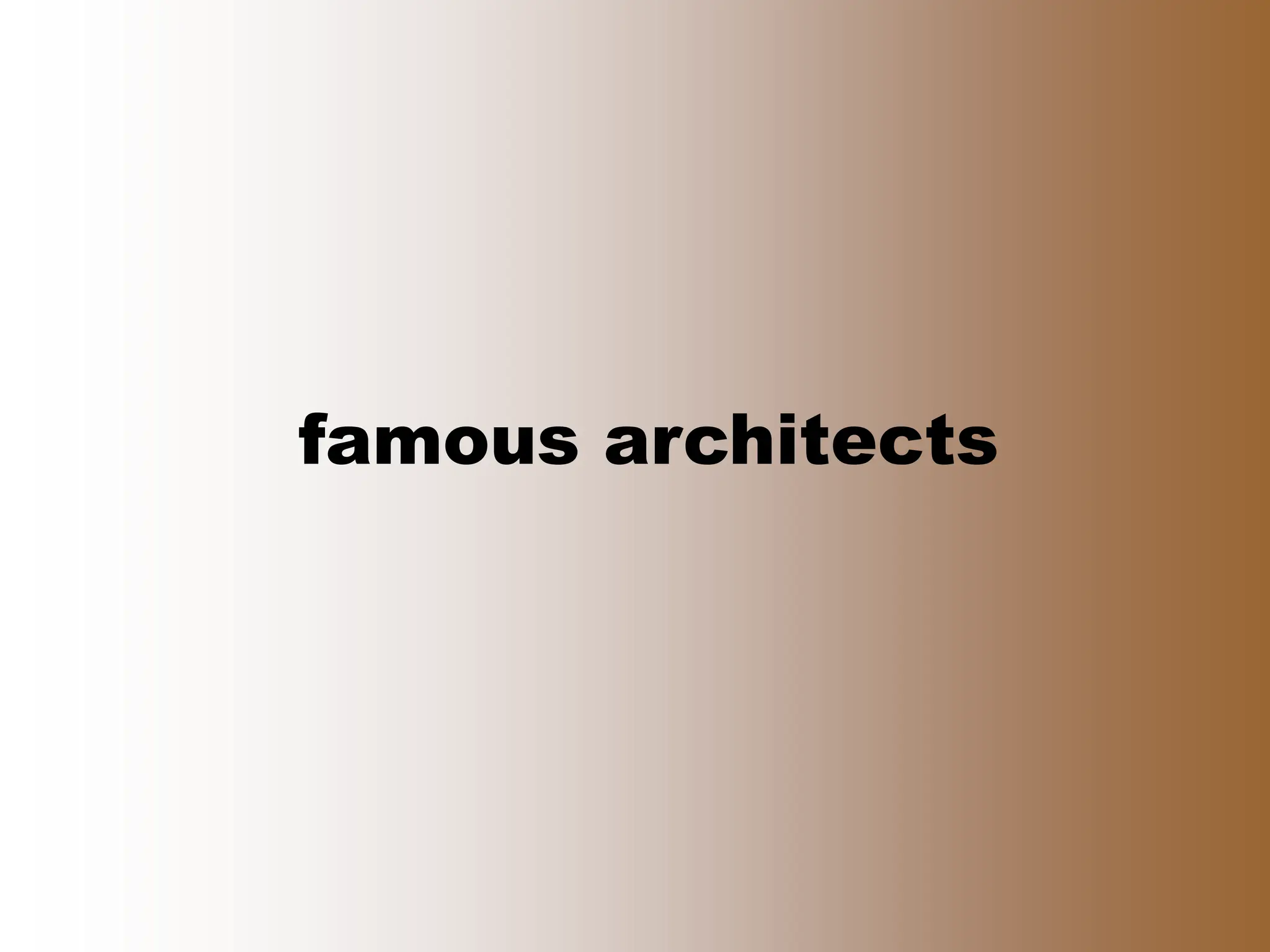 Influential Architects and their works-1.ppt