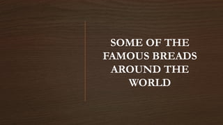 Famous breads around the world | PPTX