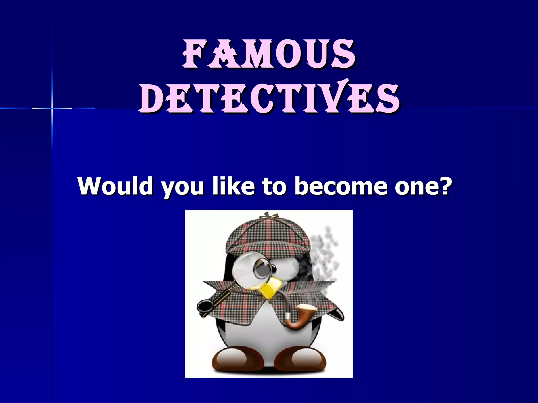 Famous Detectives | PPT | Crime