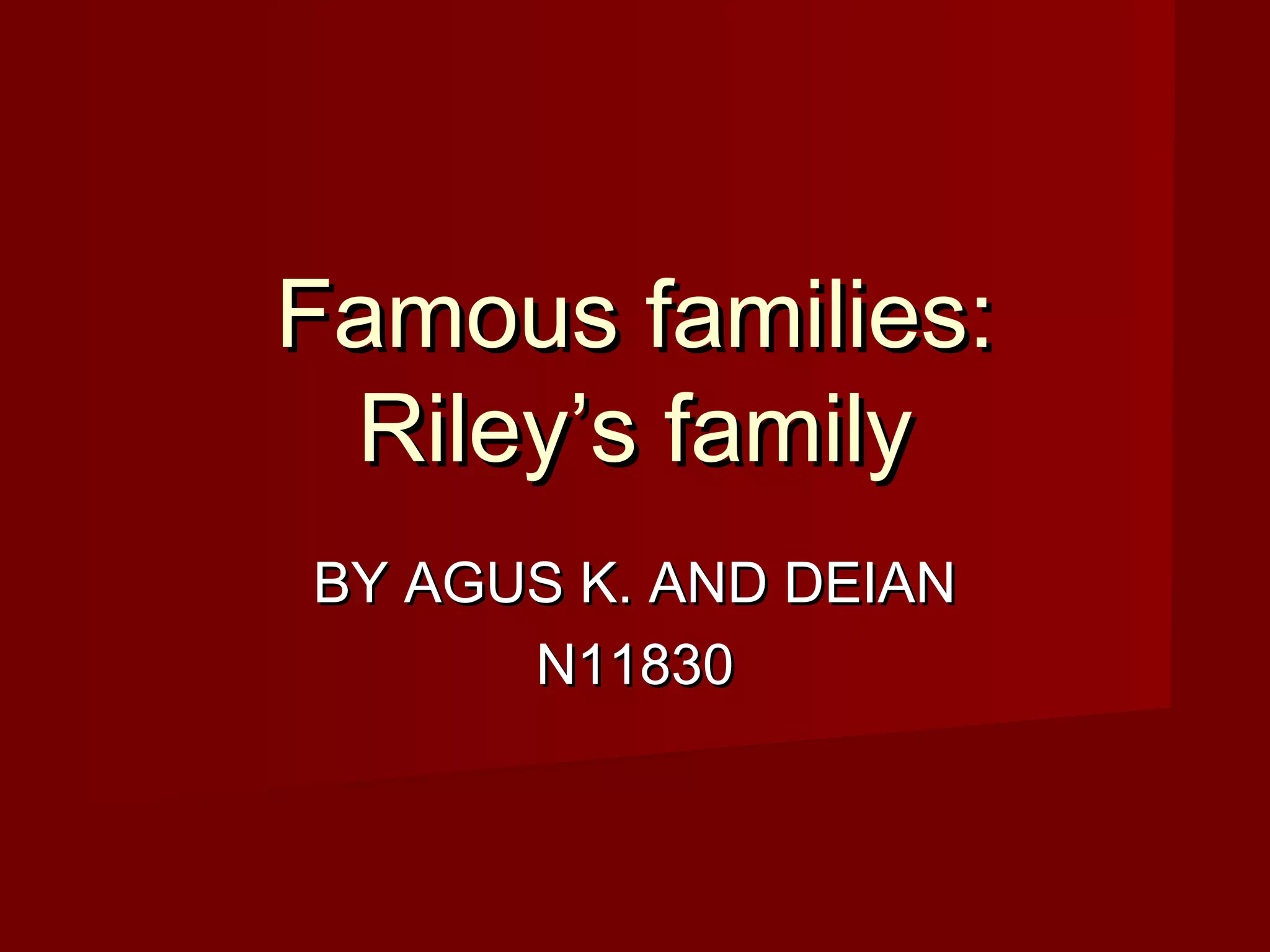 Famous families. Riley's family. | PPT