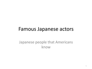 New Horizon unit 7 2 book 2 - Famous Japanese actors | PPTX