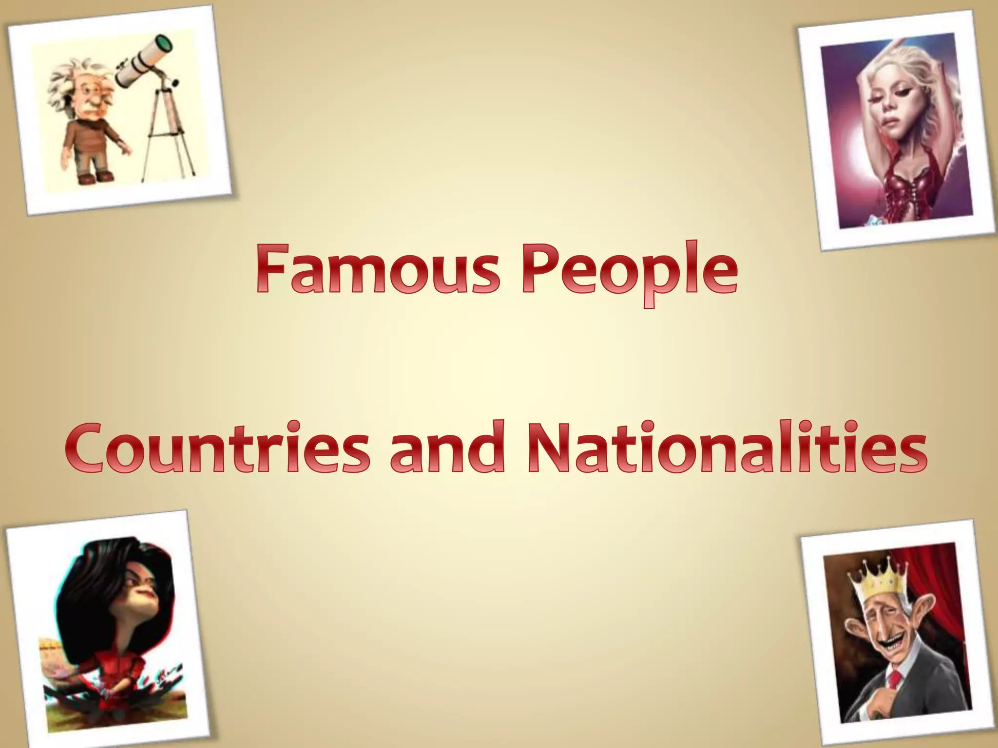 Famous people countries and nationalities | PPTX
