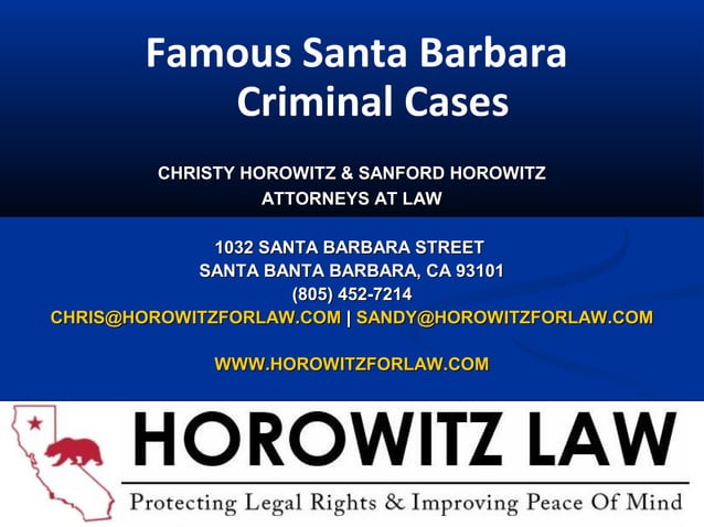Famous Santa Barbara Criminal Cases- Horowitz For Law | PPT
