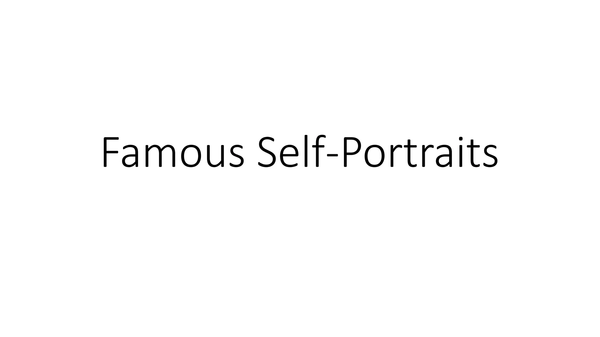 FAMOUS SELF PORTRAITS | PPTX