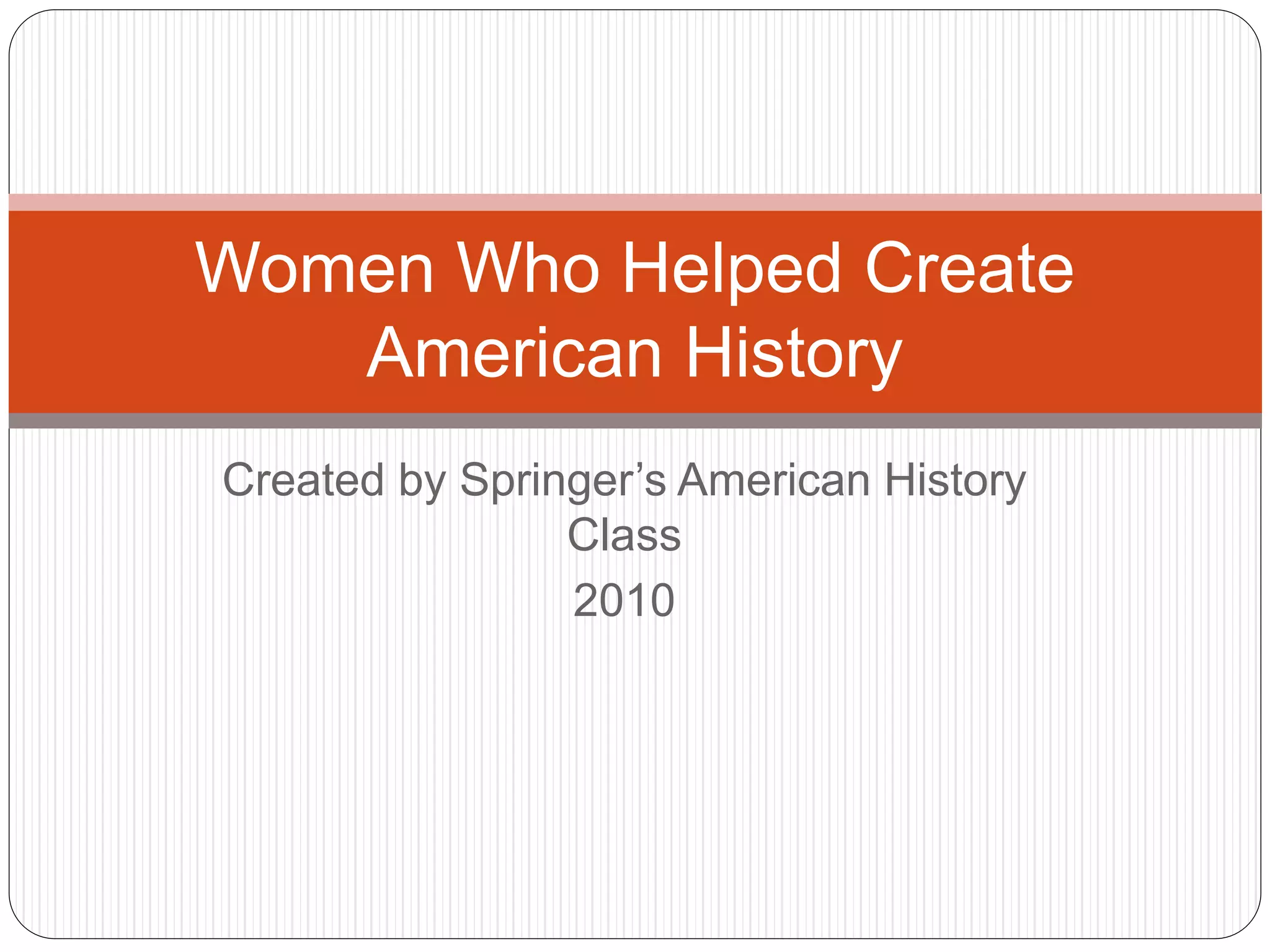 Famous women in american history | PPTX | Death, Injury, or Military ...