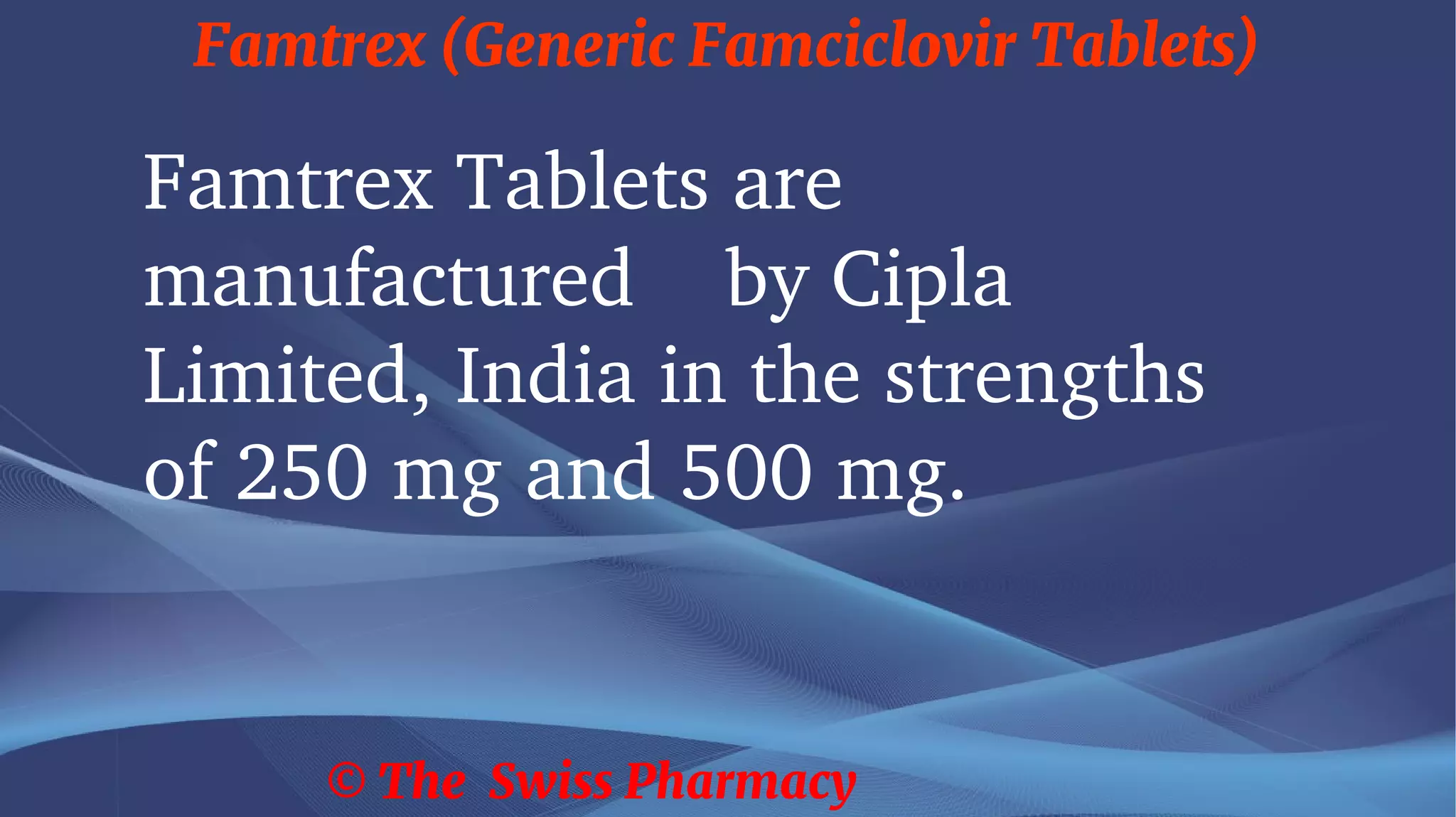 Famtrex (Generic Famciclovir Tablets) | PDF