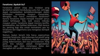 Fanatisme : Api kebanggaan atau Racun Kebodohan? | PPTX
