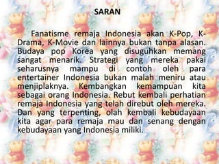 FANATISME BUDAYA K-POP. oleh rizwar pptx | PPTX