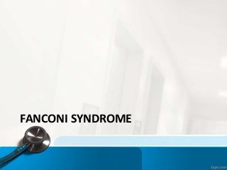 Fanconi anemia, syndrome | PPTX