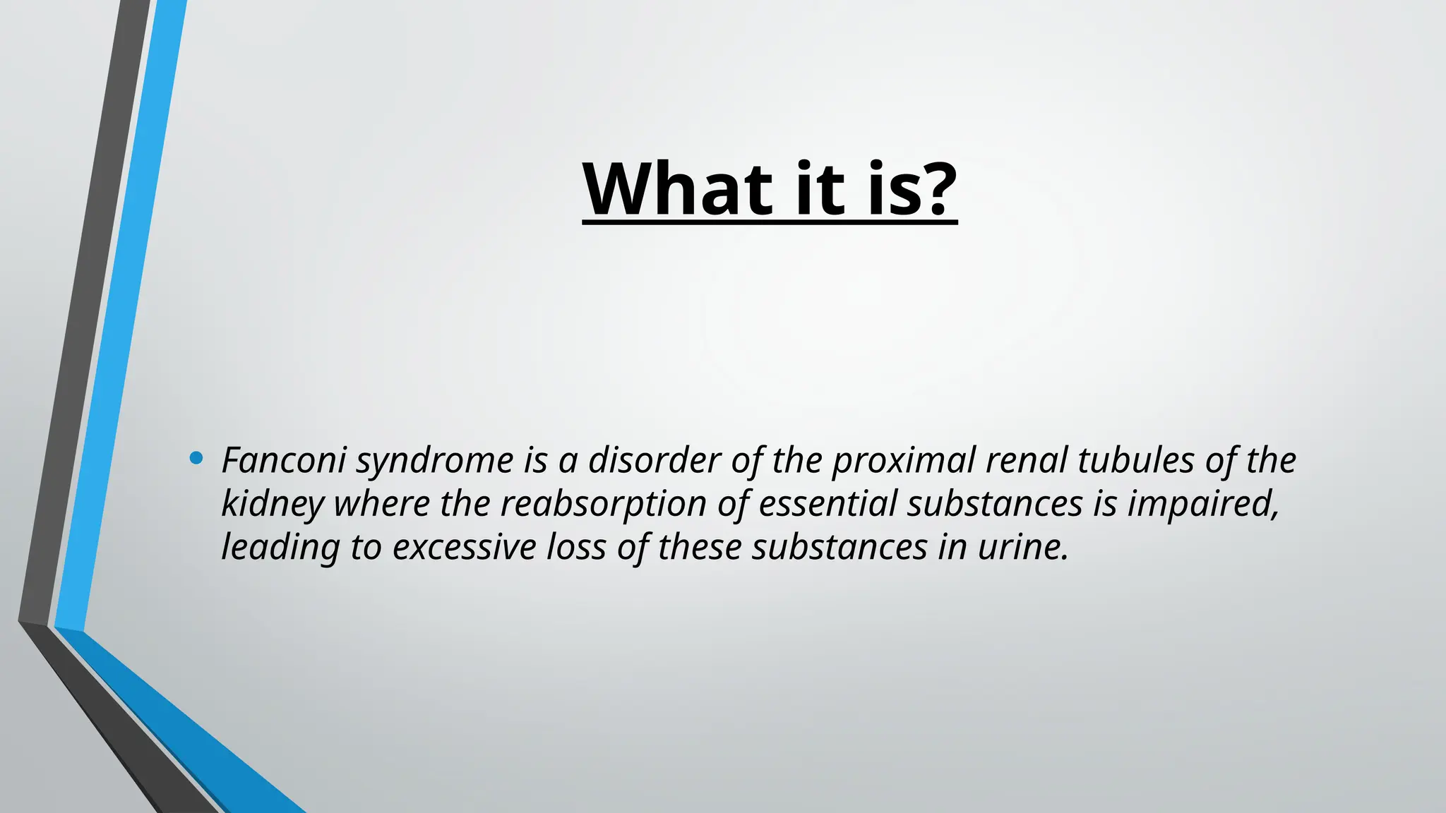 FANCONI SYNDROME.pptx , is a syndrome of inadequate reabsorption in the ...