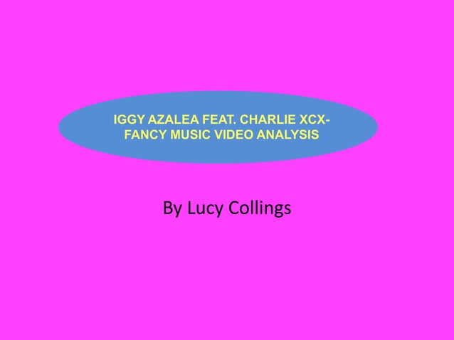 Iggy Azalea feat. Charlie XCX-Fancy music video analysis | PPTX