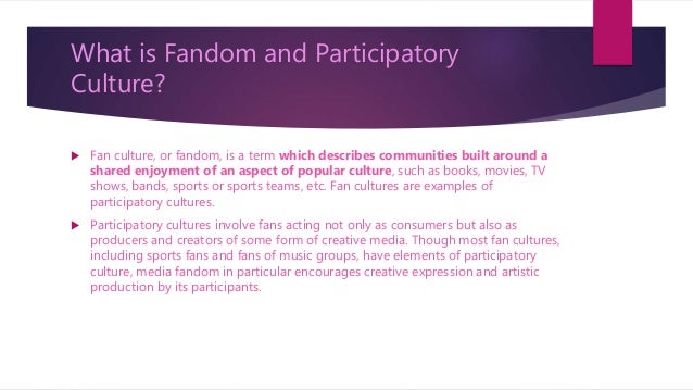 Fandom and participatory culture | PPTX