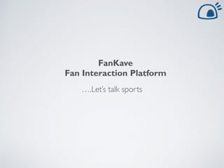 Fankave interaction platform | PDF
