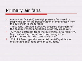 explanation shortly about fans in power plants | PPT