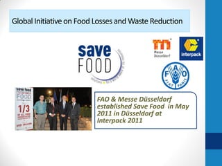 Save Food. Global Initiative for Food Loss and Waste Reduction (Jorge M ...