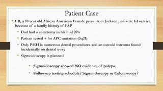 Familial Adenomatous Polyposis - FAP CRC | PPTX
