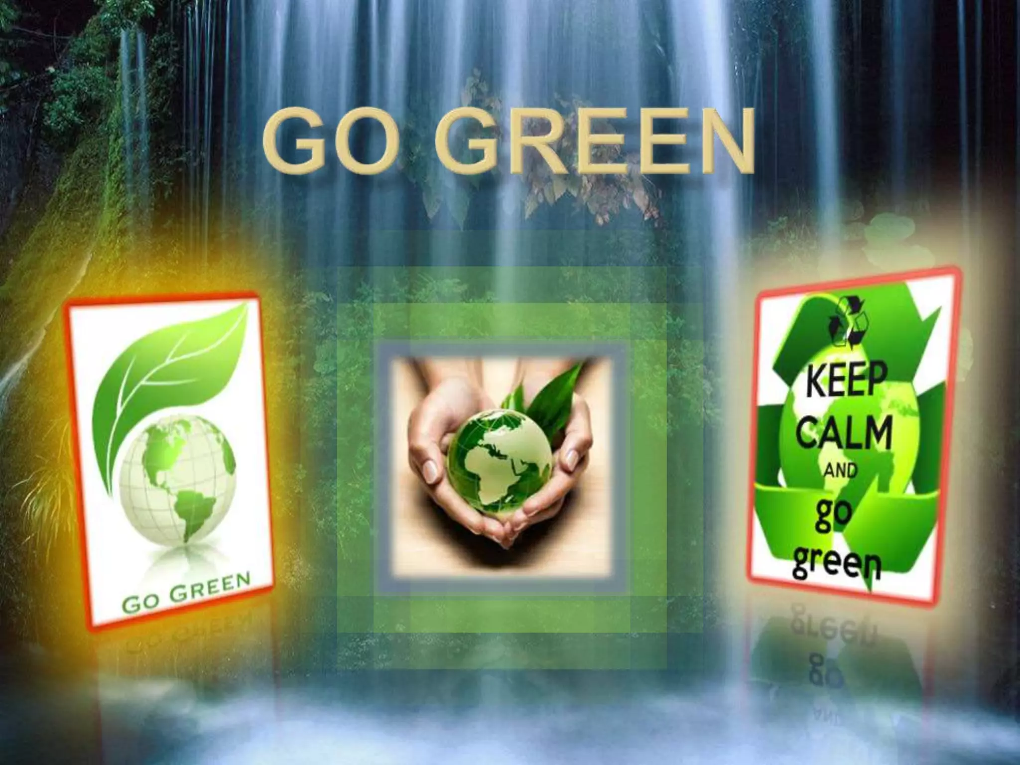Go Green! Ideas to Save the Planet. | PPTX