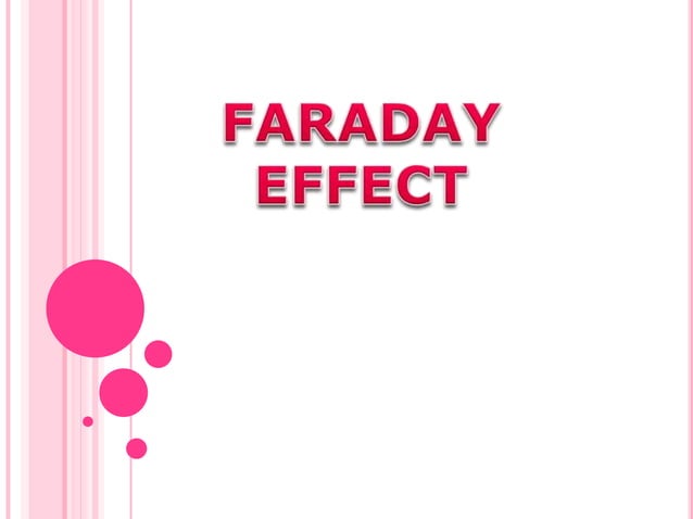 Faraday effect | PPTX | Physics | Science