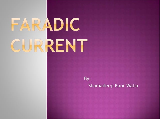 Faradic current | PPTX | Skin and Dermatology | Diseases and Conditions