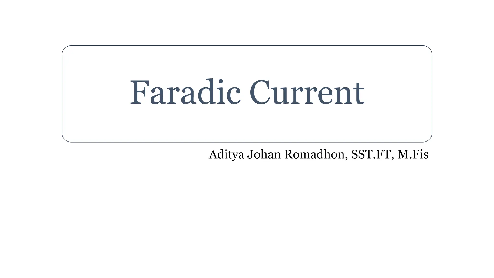 Materi Pembelajaran Fisioterapi Faradic Current | PPT