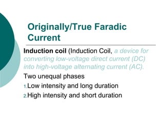 faradic current and its effects and stimulations | PPTX