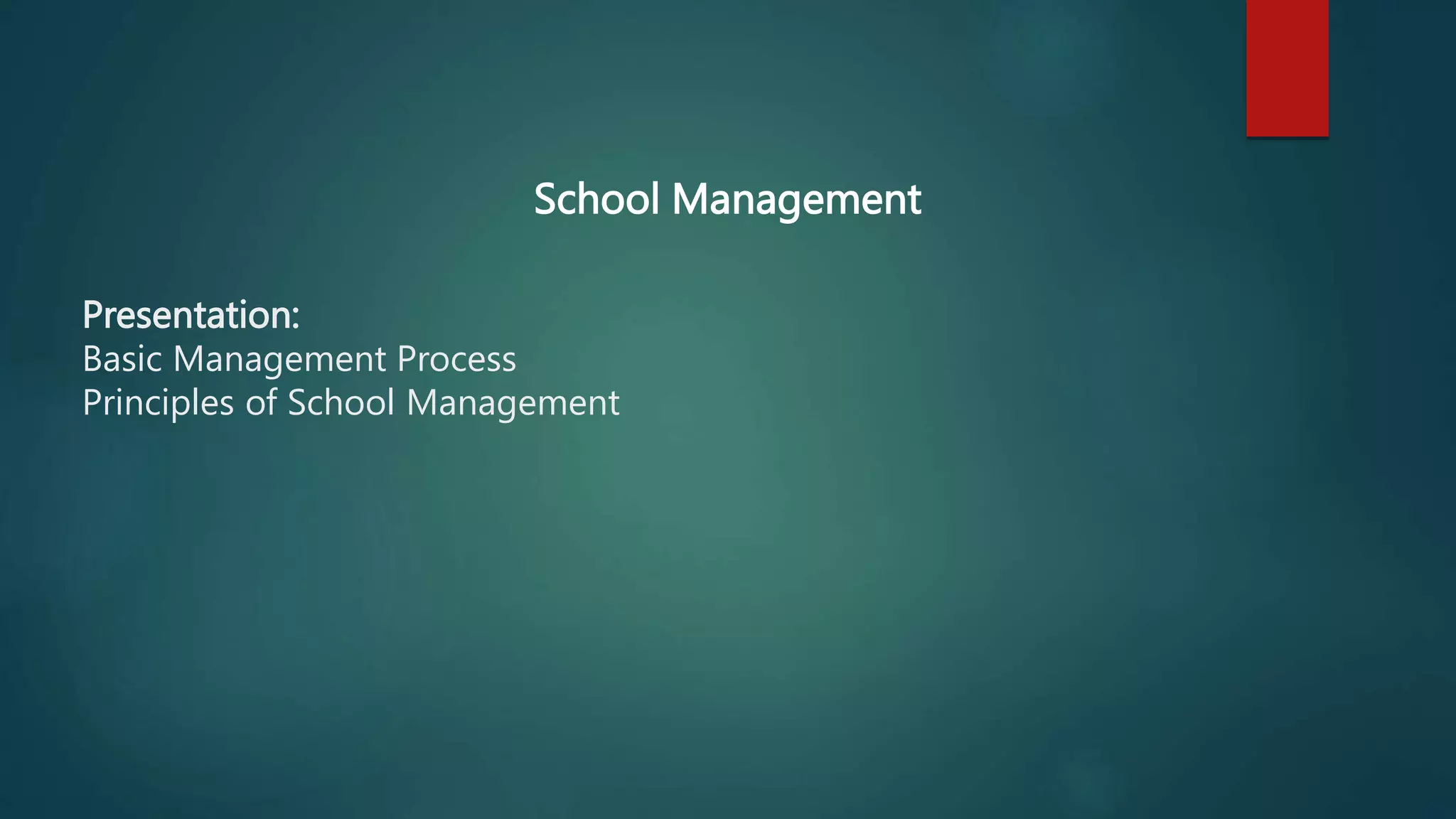 Management Process & Principles of School Management | PPT
