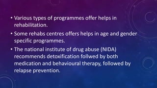 Substance abuse and Deaddiction ppt | PPT