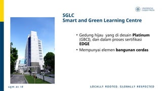 Lesson learned implementasi BGH dan BGC pada bangunan gedung Smart & Green Learning Center (SGLC ...