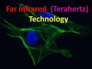Far infrared (terahertz) technology | PPTX