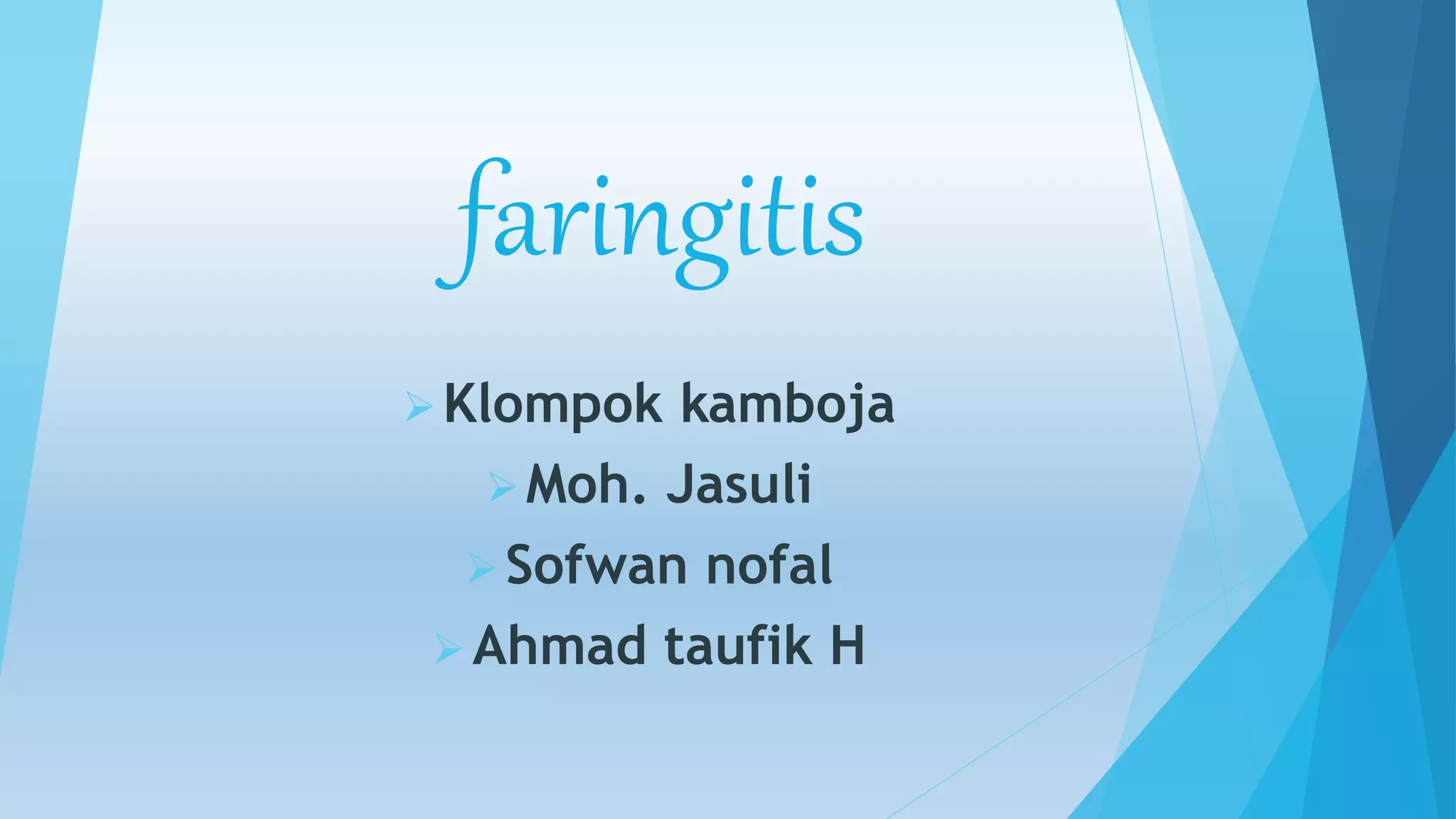 faringitis KELOMPOK KAMBOJA.pptx