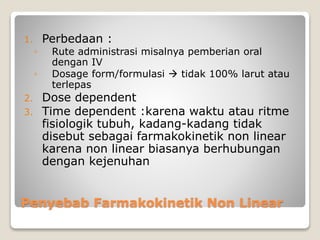 Farmakokinetika non linier adalah farmakokinetika karena jenuh | PPTX