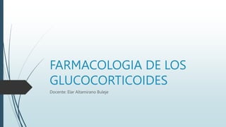 FARMACOLOGIA DE LOS GLUCOCORTICOIDES.pptx