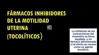 Farmacos de acción sobre el útero farmacologia | PPTX