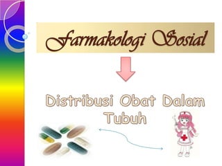 Distribusi Obat Dalam Tubuh | PPTX