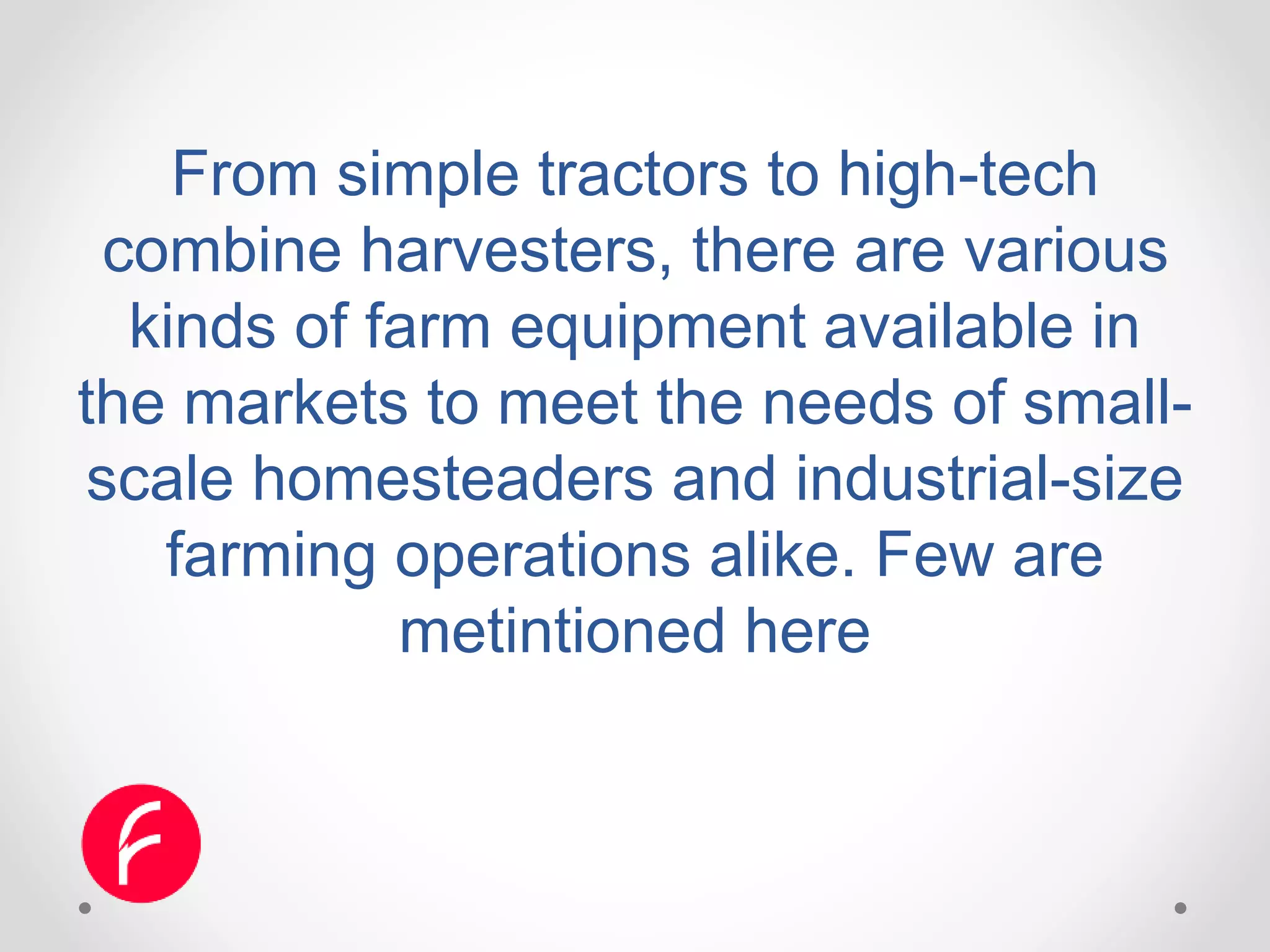 Farm equipment types and their uses | PPTX