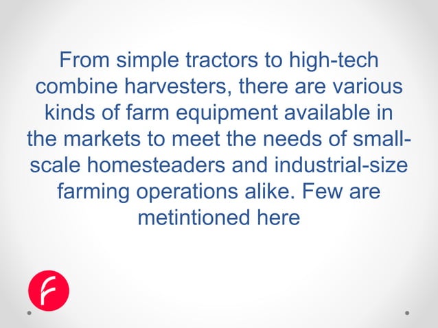 Farm equipment types and their uses | PPTX | Agriculture | Industries