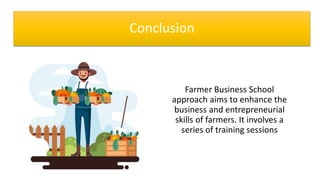 Farmer Business School Approach.pptx