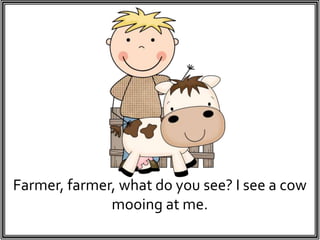 Farmer farmer what do you see | PPTX | Birds | Pets