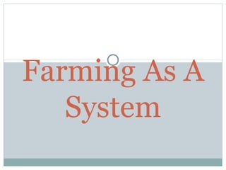 Farming as a system igcse | PPT