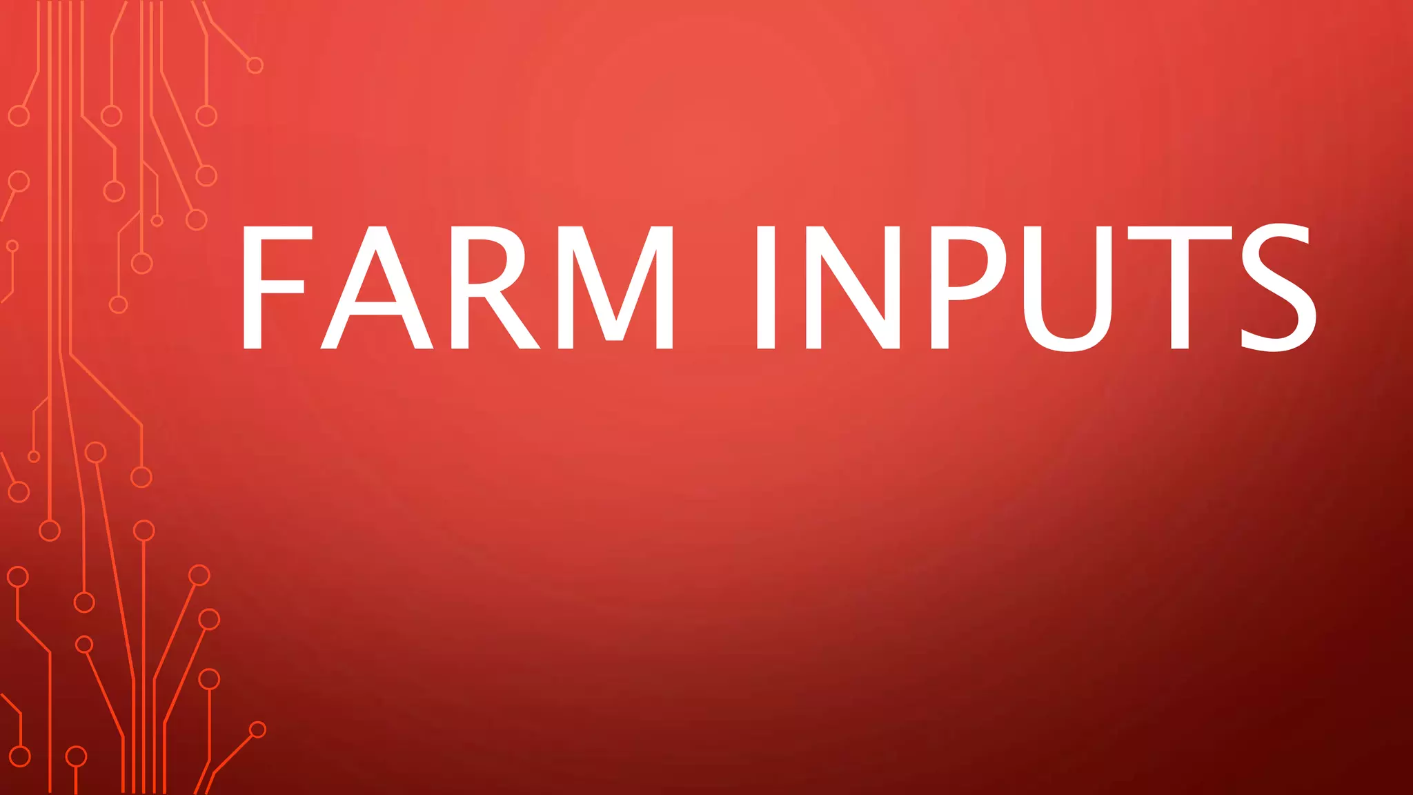 FARM INPUTS AND FARM LABOR.pptx