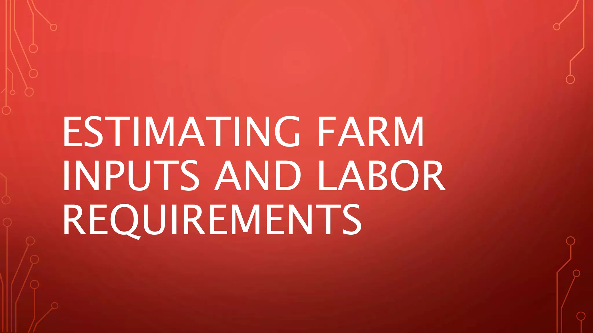 FARM INPUTS AND FARM LABOR.pptx