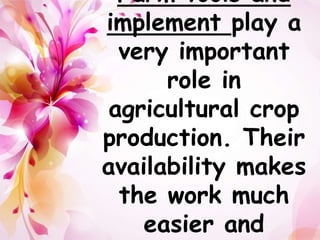 Farm tools and implement | PPTX