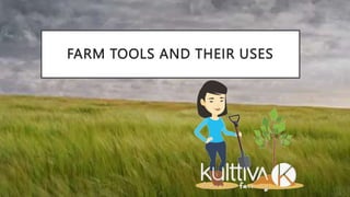 Farm tools and their uses.pptx